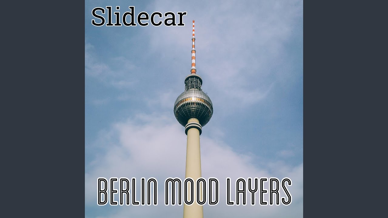 Berlin Mood Layers - YouTube