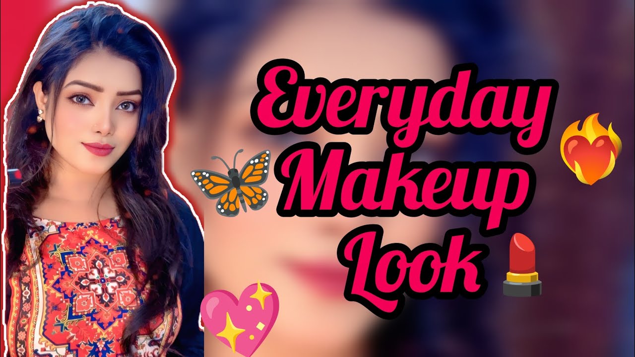 My everyday makeup look 💄💖🦋🎥 - YouTube