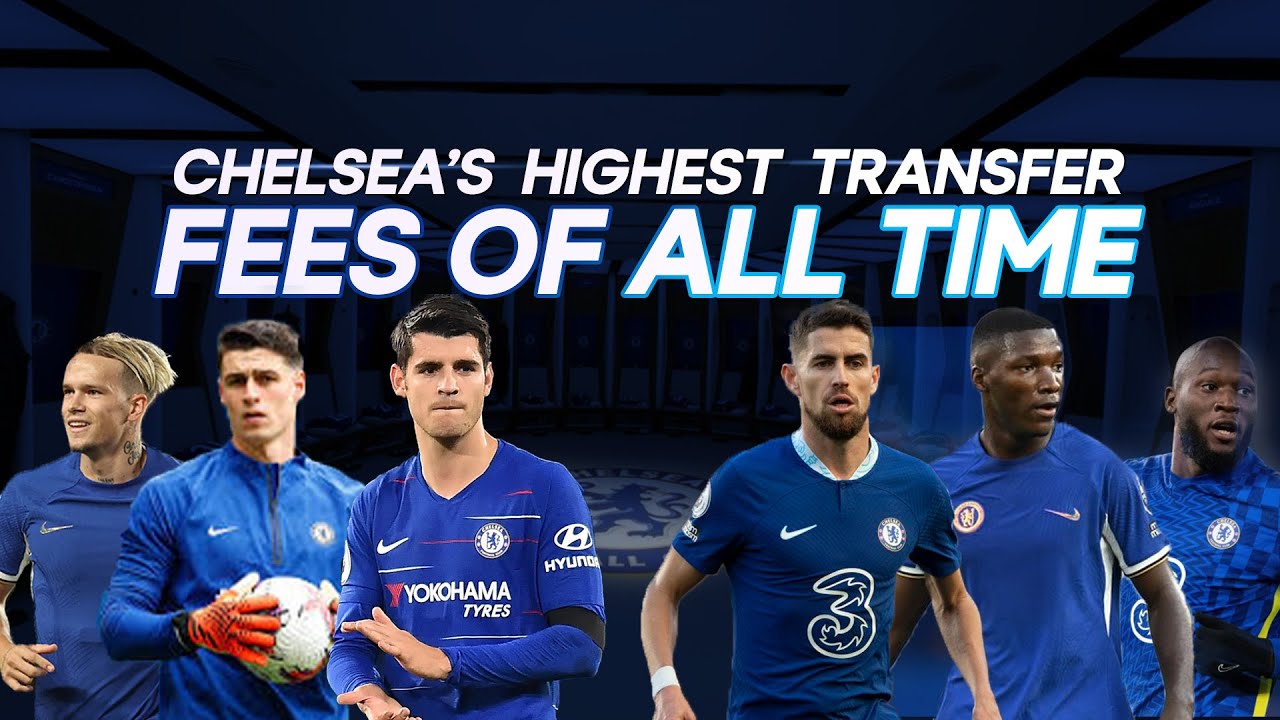 Chelsea Highest Transfer Fees || BOFBSPORTS - YouTube