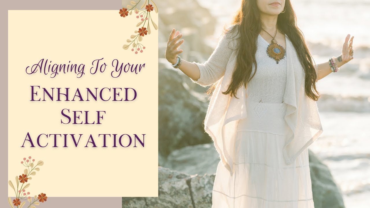 Aligning To Your Enhanced Self Activation - YouTube