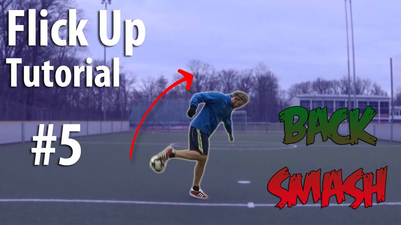 Fußball Freestyle Trick Tutorial (deutsch) - Back Smash Flick up - YouTube