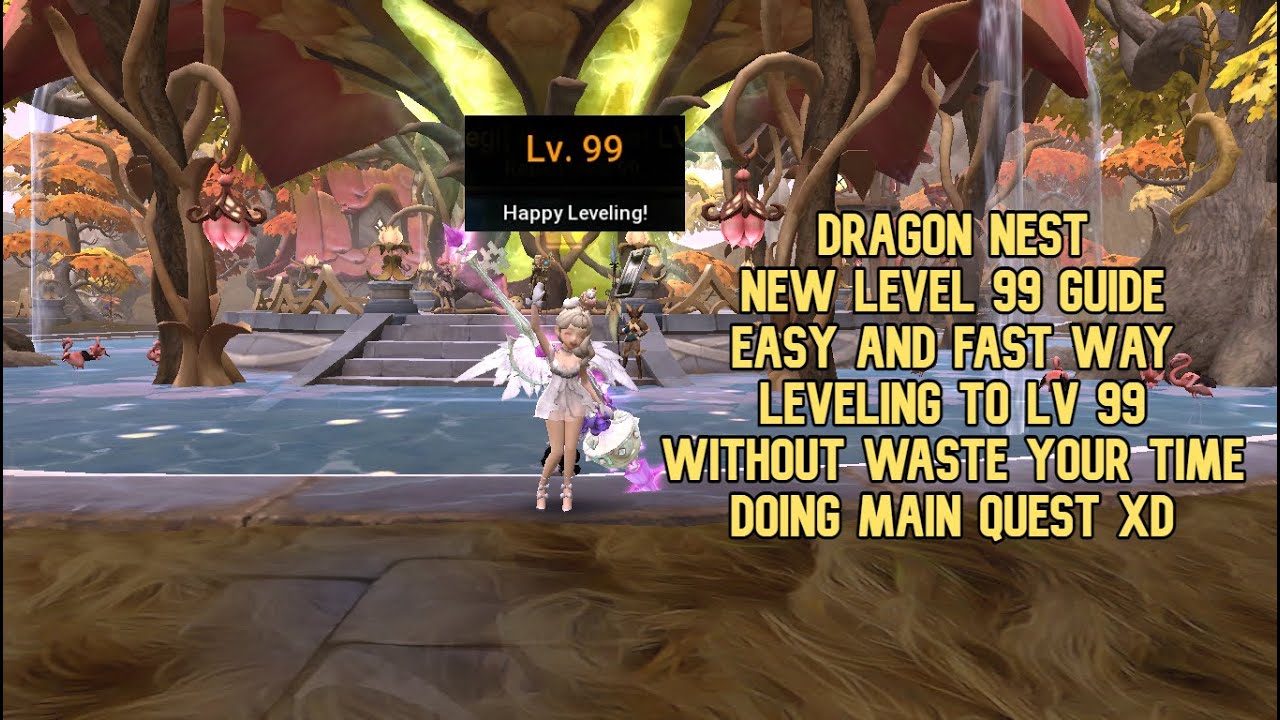 Dragon Nest Leveling To Lv 99 Guide : Easy Fast Way How To Leveling Lv 99 Without Waste Your ...