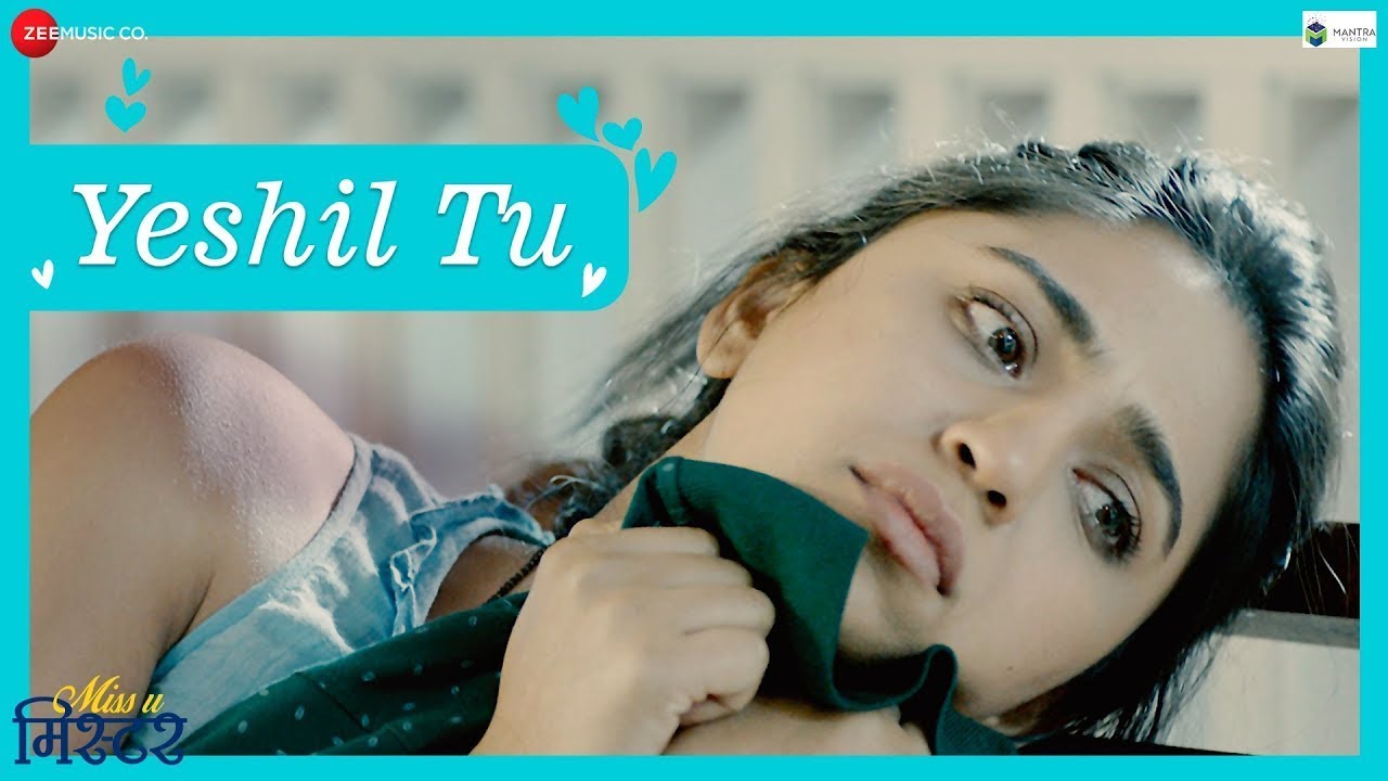 Yeshil Tu | Miss U Mister | Sonu Nigam | Siddarth Chandekar & Mrunmayee ...