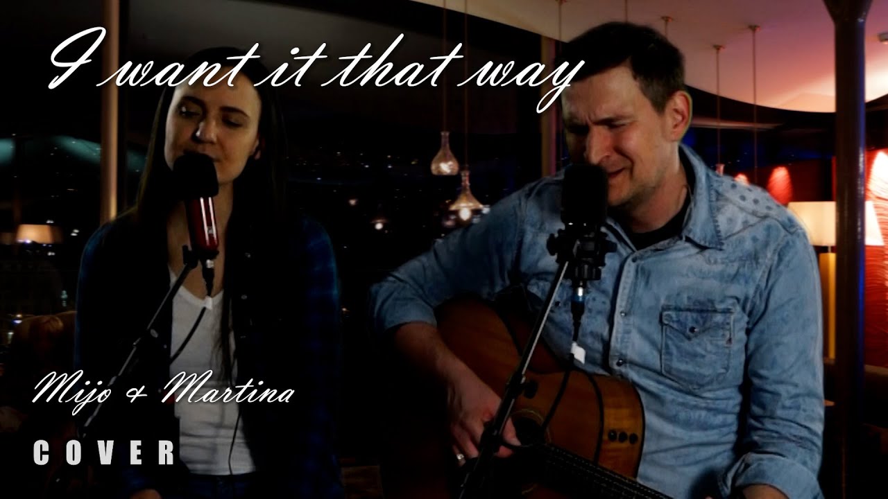 (Backstreetboys) I want it that way | Mijo Matic, Martina Rajic (Live ...