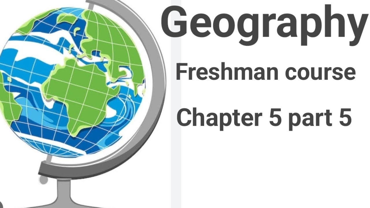 Geography freshman course chapter 5 part 5 - YouTube