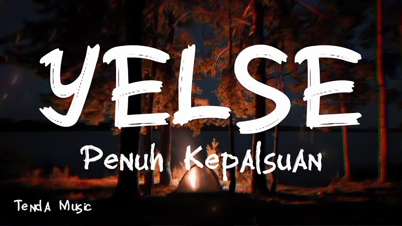 Penuh Kepalsuan - Yelse [ LIRIK LAGU ] - YouTube