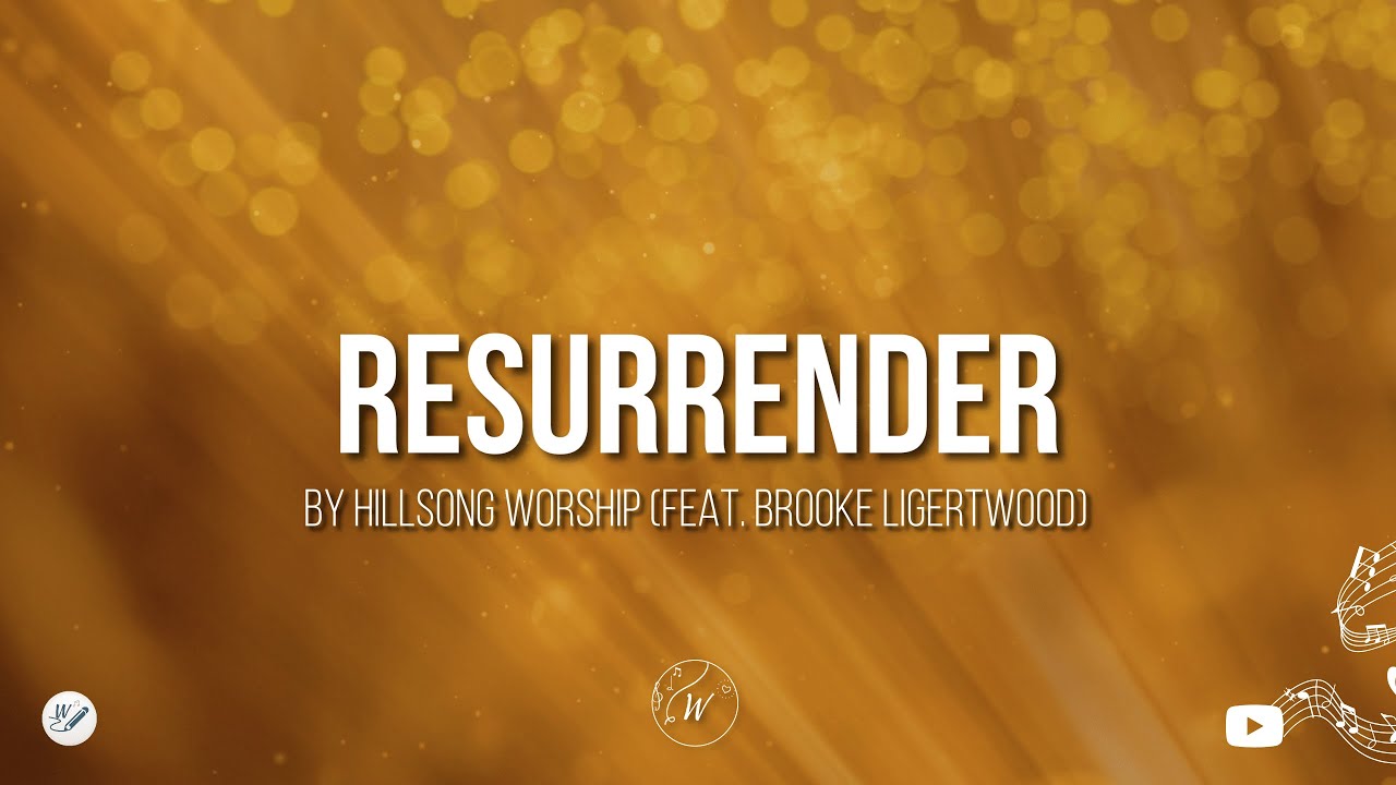 Resurrender by Hillsong Worship (feat. Brooke Ligertwood) | Lyric Video by WordShip - YouTube