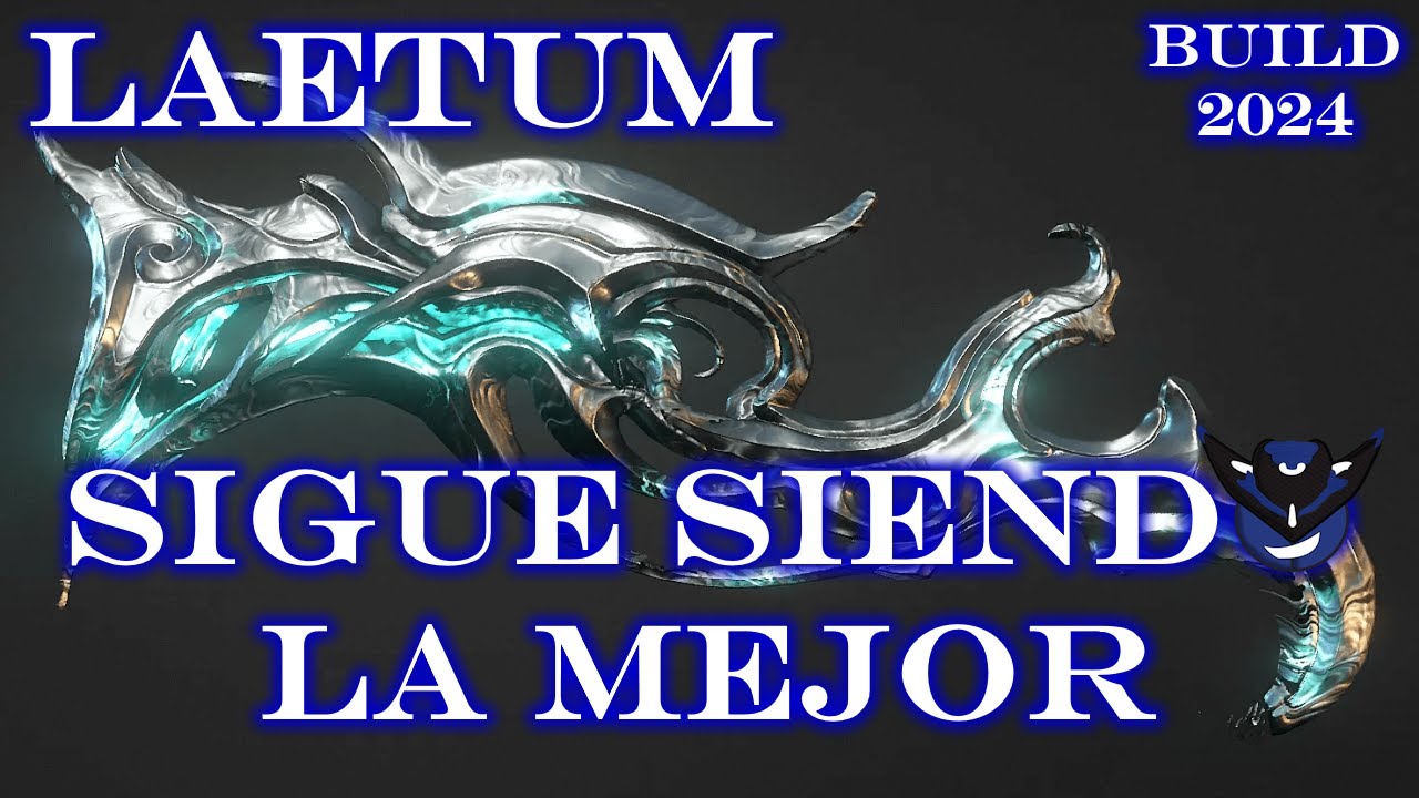 LAETUM Build 2024 - Sigue Siendo LA MEJOR - Warframe - YouTube