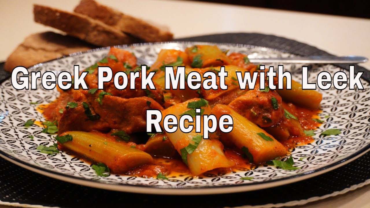 Greek Pork Meat with Leek Recipe - YouTube