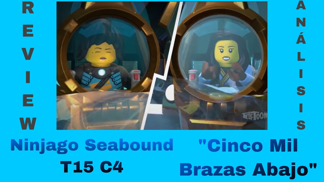 Review y Análisis! T15 C4- LEGO Ninjago “Seabound” “Cinco Mil Brazas ...