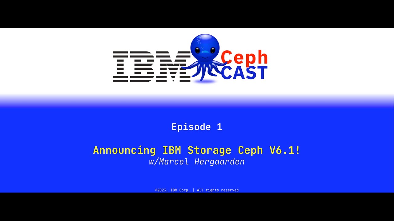 CephCAST: Announcing IBM Storage Ceph V6.1! - YouTube