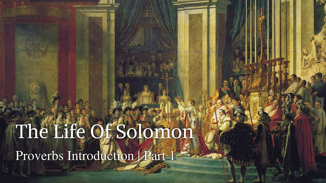 The Life Of Solomon | Proverbs Introduction | Part 1 - YouTube