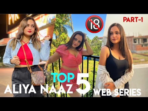 ALIYA NAAZ... 🔞 TOP 5 WEB SERIES... list