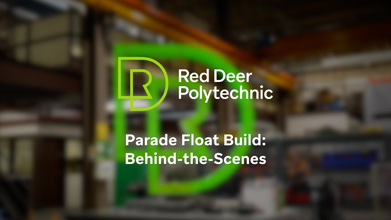 Red Deer Polytechnic | RDP Float Build: Behind-the-Scenes - YouTube