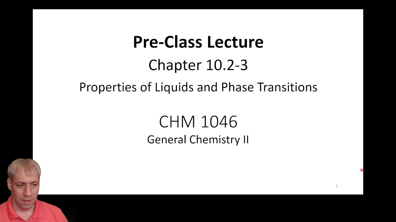 10.2-3 Properties of Liquids and Phase Transitions (by Dr. Kenneth ...