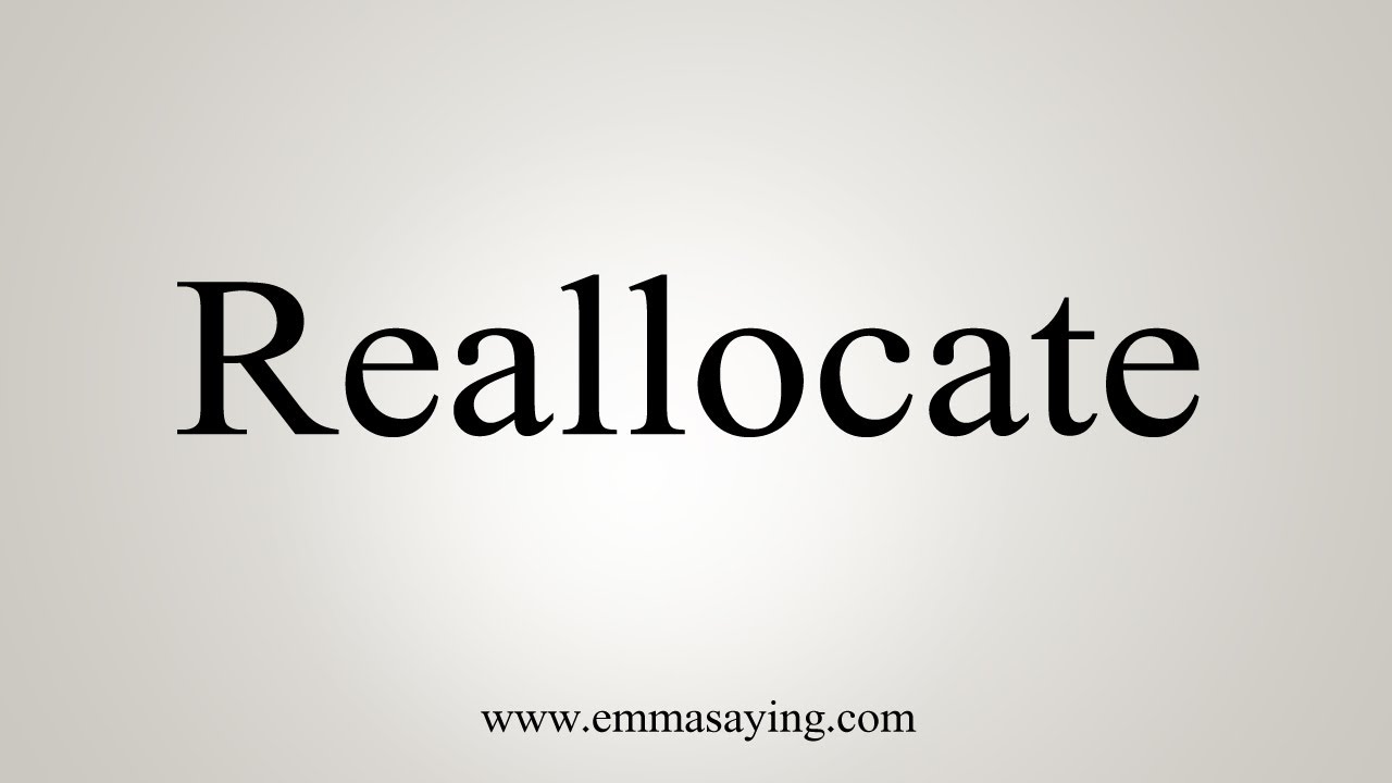 How To Say Reallocate - YouTube