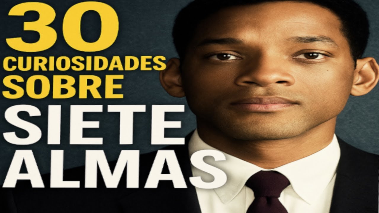 30 😱 CURIOSIDADES SOBRE 😲 LA PELICULA SIETE ALMAS #218 | Detrasdelguion ...