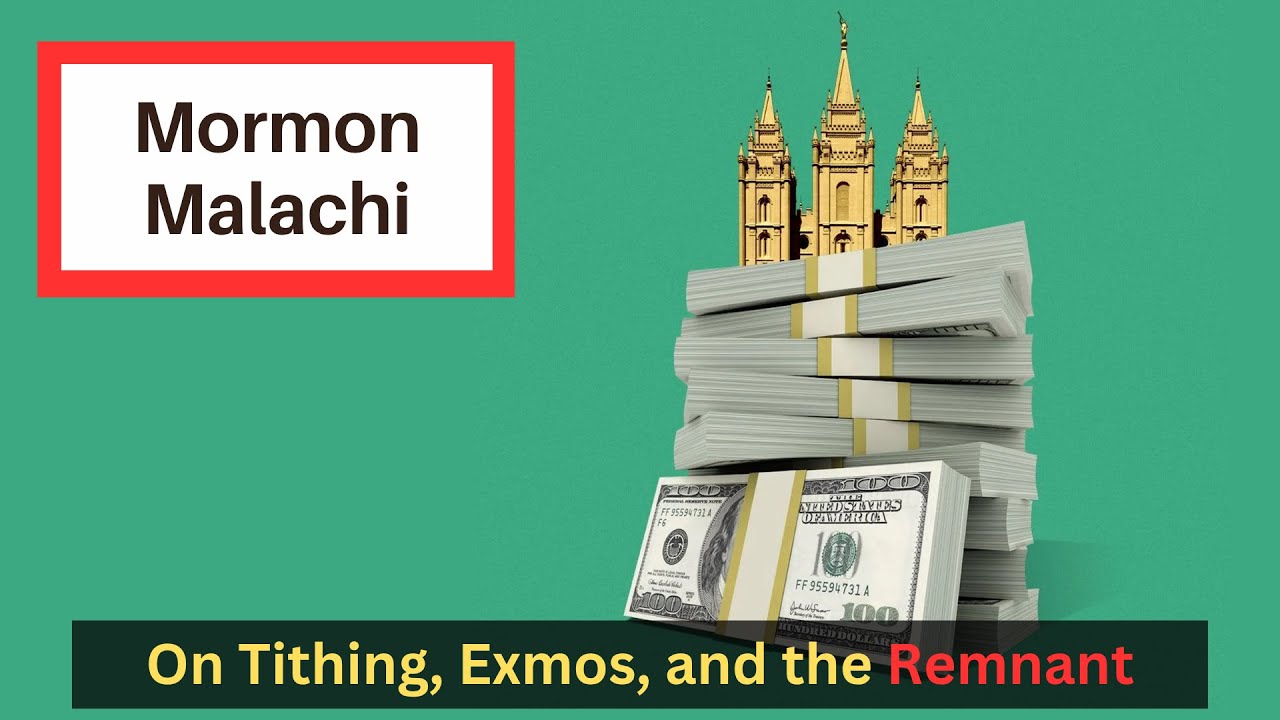 Mormon Malachi: on Tithing, Exmos, and Remnants - YouTube