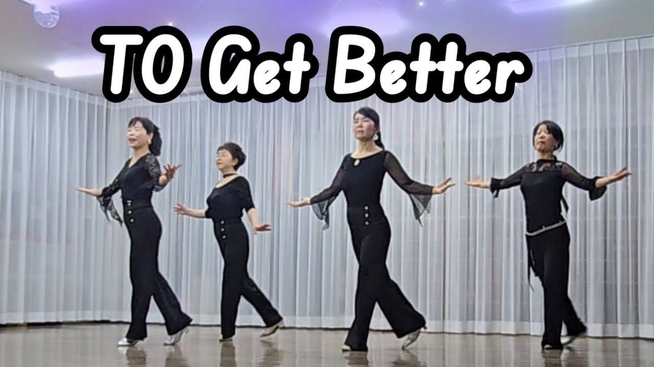To Get Better Line Dance (Easy Intermediate WCS)/Janet(Zhen Zhen)Ge(CN ...