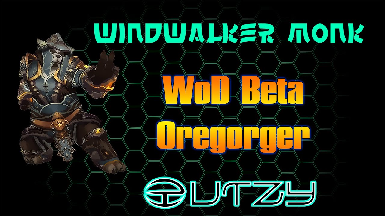 Windwalker Monk Warlords of Draenor Beta - Oregorger - YouTube