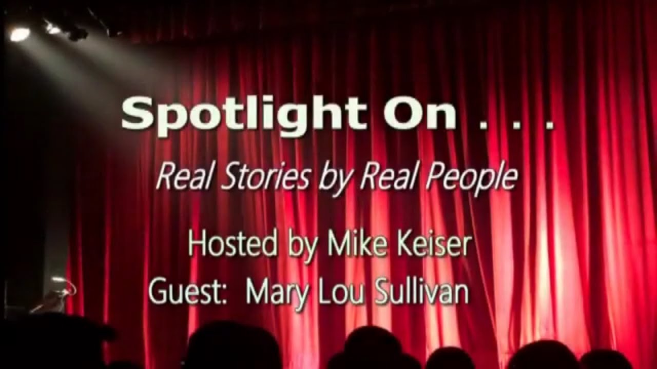 Spotlight on "Real Stories by Real People" Interview with Mary Lou ...
