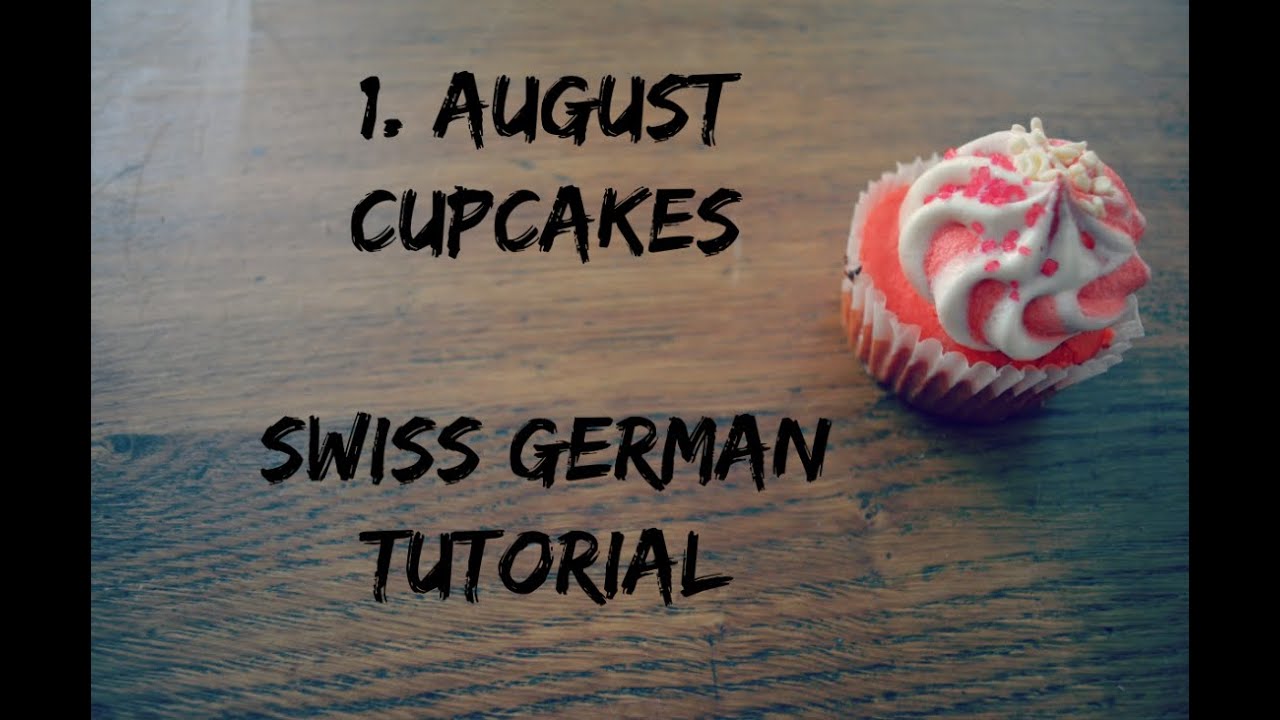 1. August Cupcakes | Swiss German / Schweizerdeutsches Tutorial - YouTube