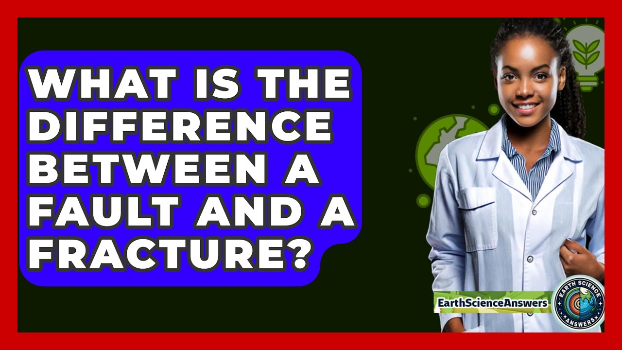 What Is the Difference Between a Fault and a Fracture? - Earth Science ...