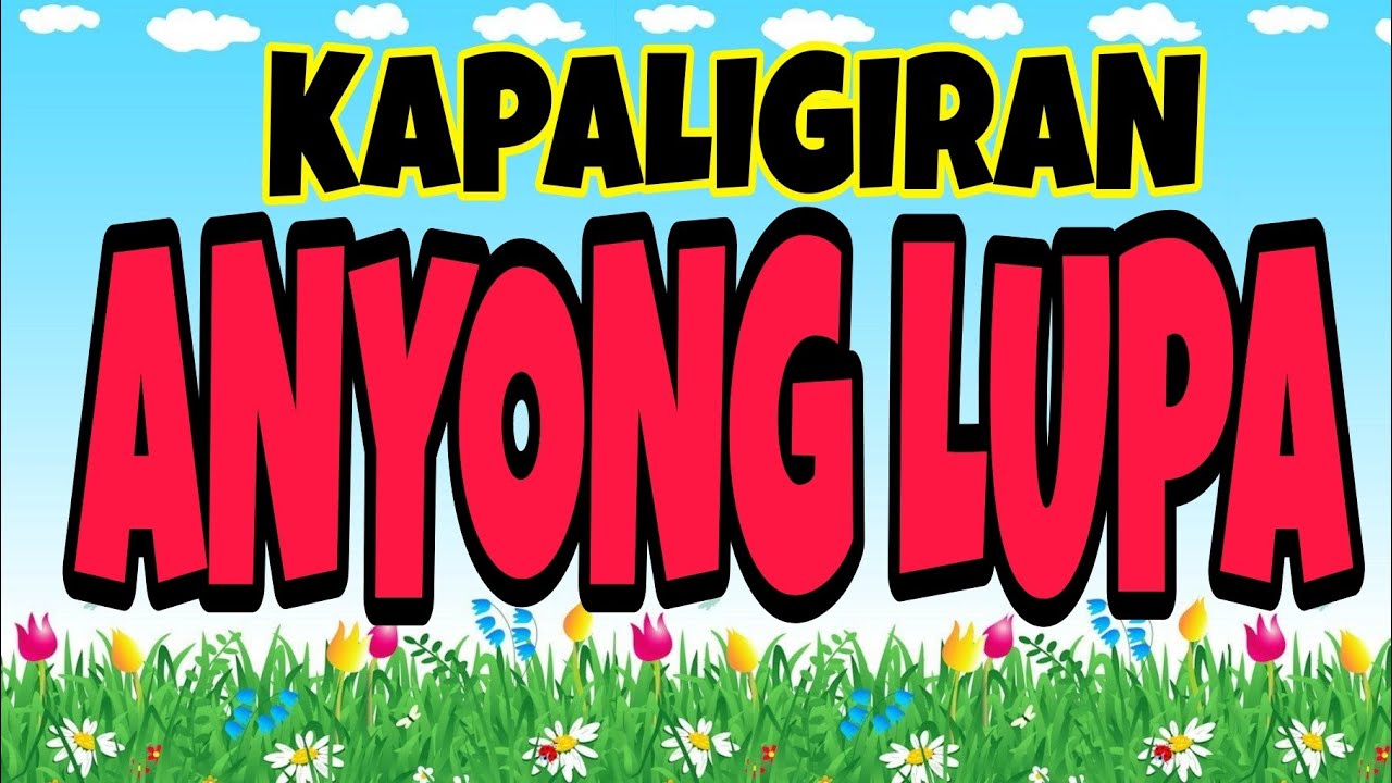 KAPALIGRAN: MGA ANYONG LUPA - (Teacher ANNE ALFARO) - YouTube