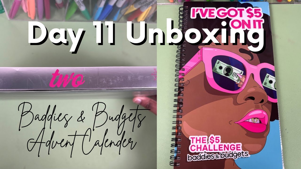 UNBOXING DAY 11 : BADDIES & BUDGETS ADVEN CALENDAR - YouTube