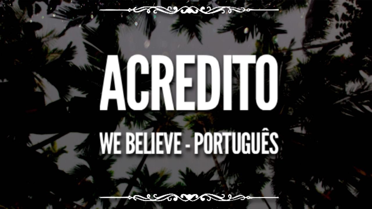 LEGENDADO - Acredito (We Believe) - YouTube