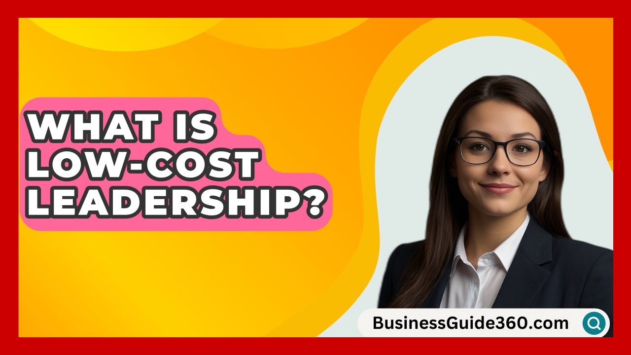 What Is Low-Cost Leadership? - BusinessGuide360.com - YouTube
