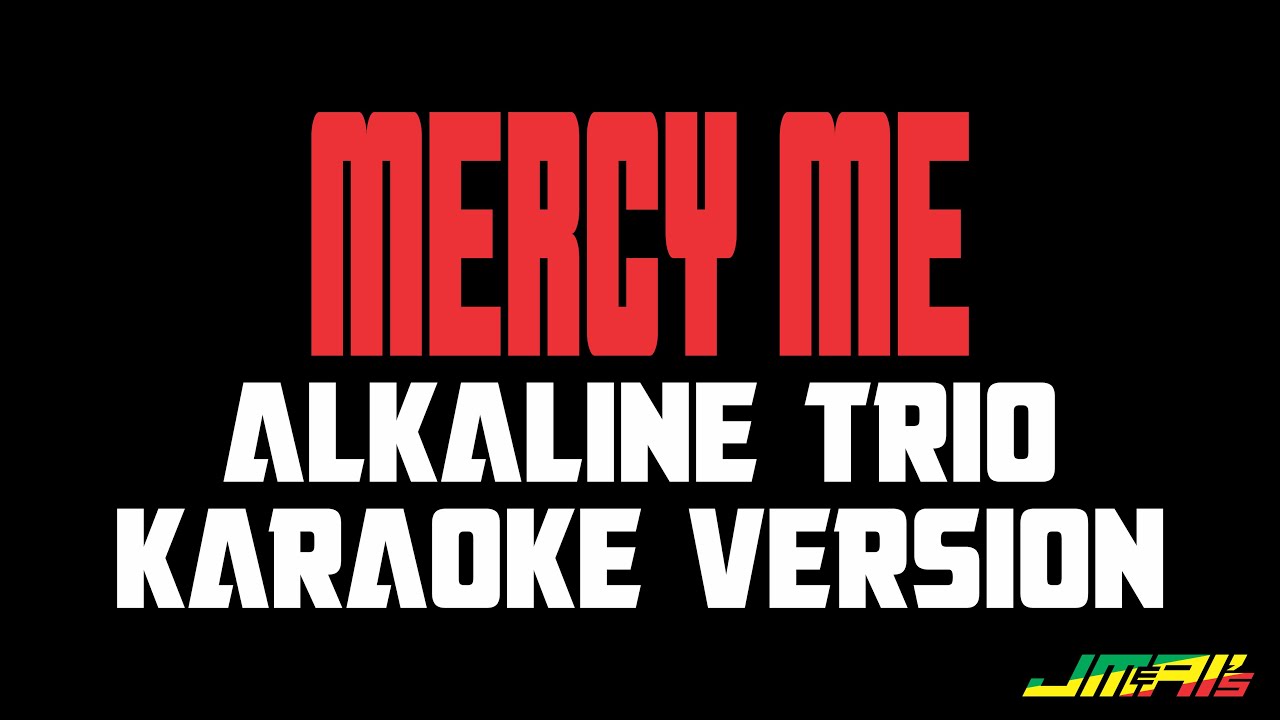 Mercy Me [ Karaoke Version ] Alkaline Trio - YouTube