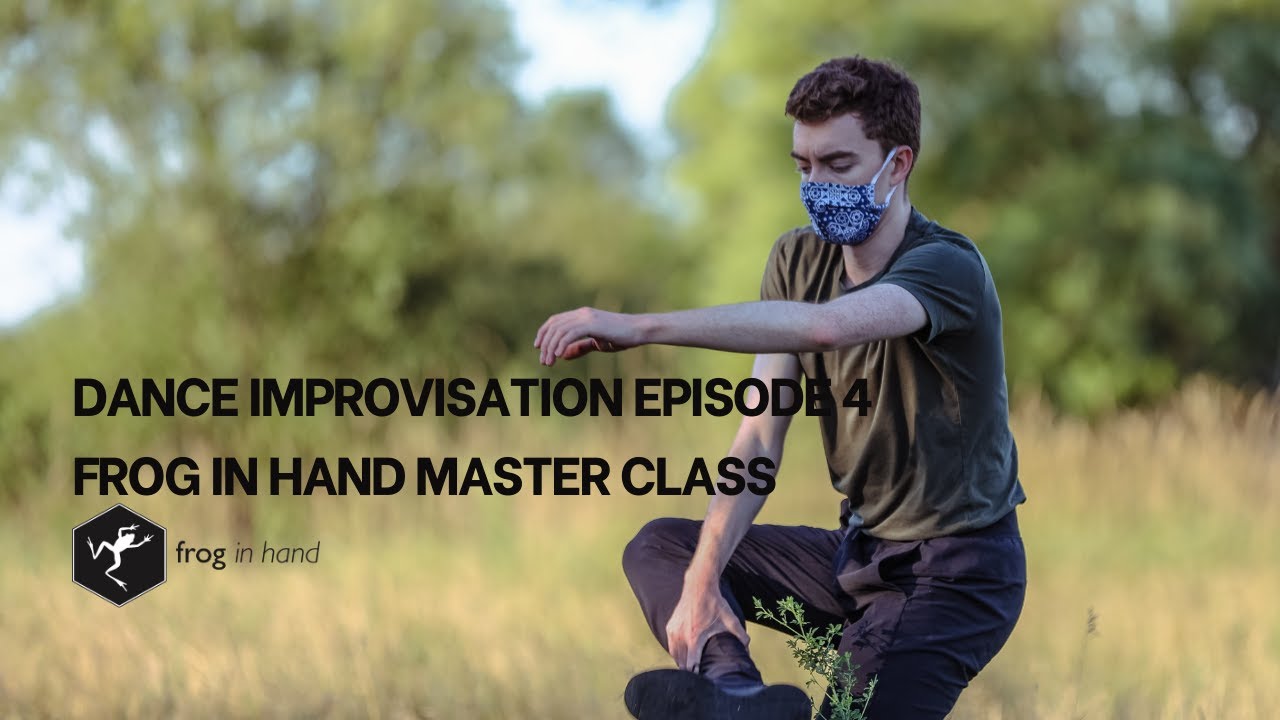 Dance Improvisation Master Class Episode 4: Improvisation as a ...