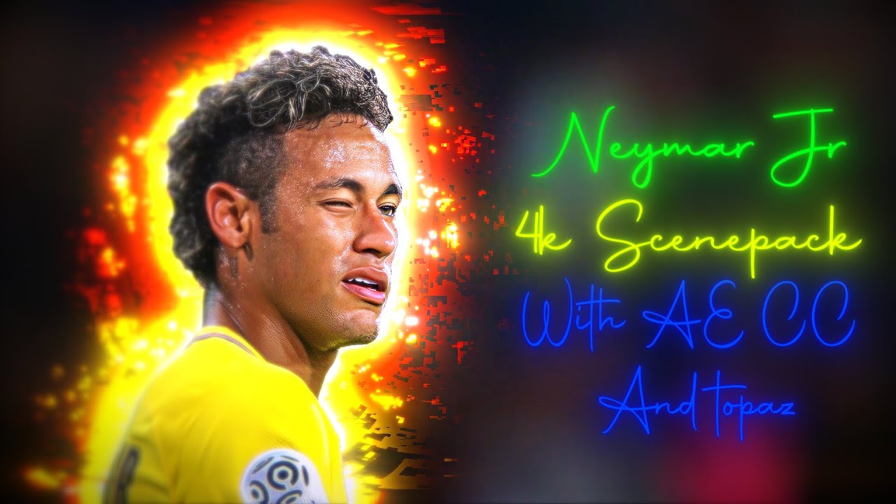 NEYMAR JR RARE CLIPS SCENEPACK 4K (With AE CC and TOPAZ) - YouTube