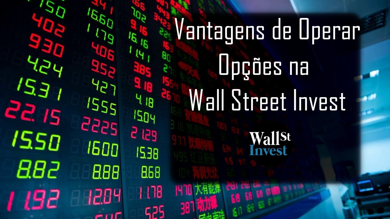 Quais são as VANTAGENS de Operar Opções na Wall Street Invest - YouTube