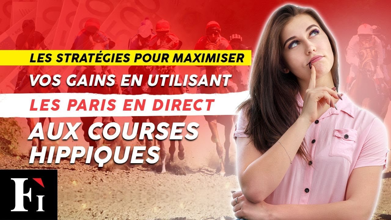 Les stratégies pour maximiser vos gains en utilisant les paris en direct aux courses hippiques ...