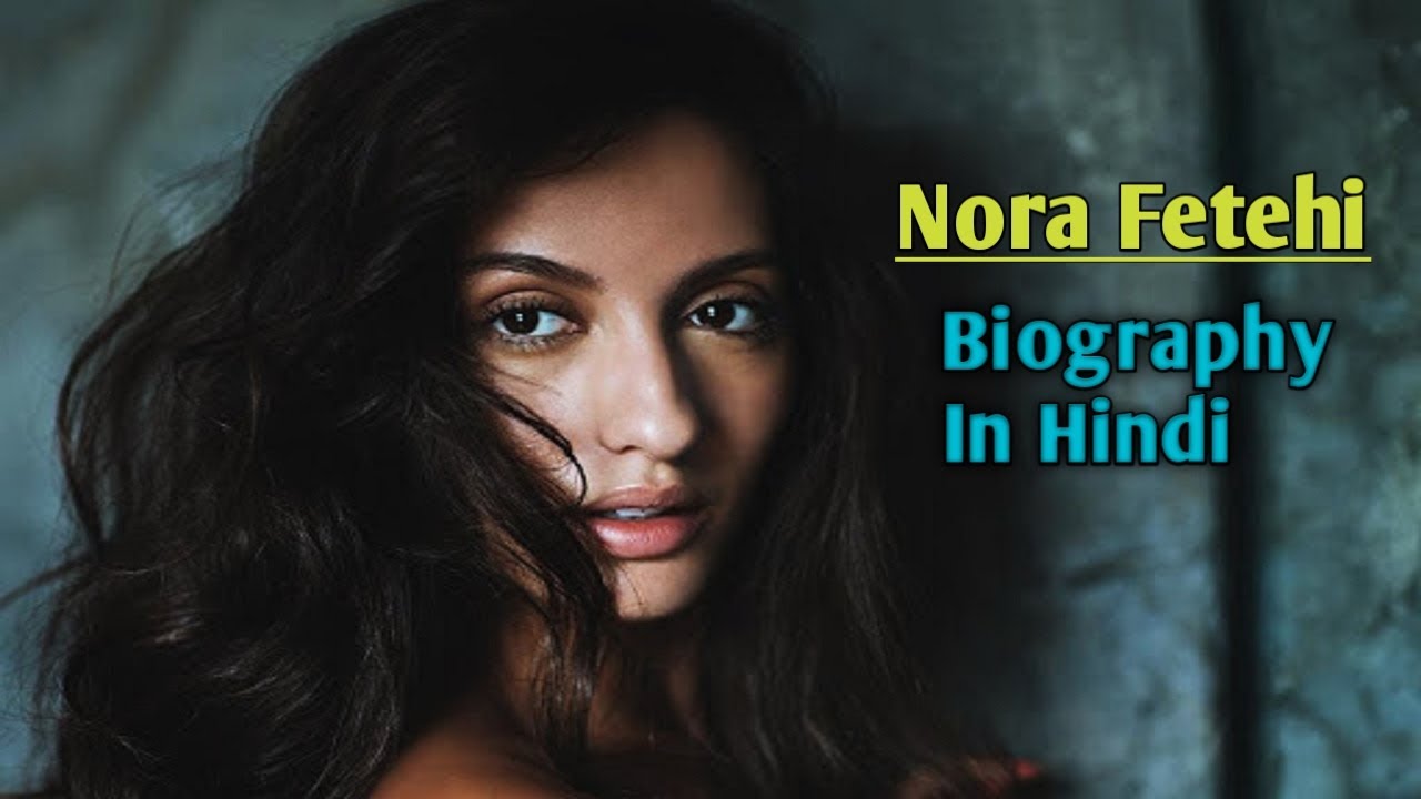 The Real Truth of Nora fatehi Biography, dance & facts about her life ...