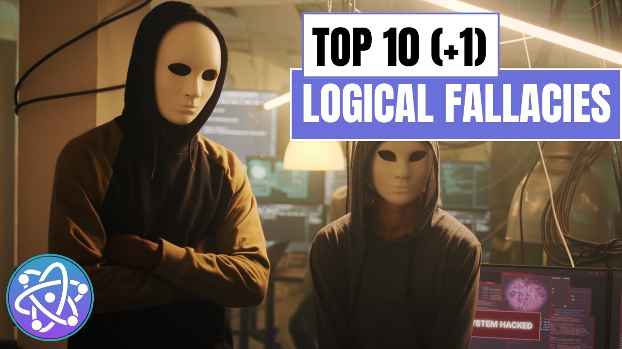 Top 10 (+1) Logical Fallacies (Sneaky Tricks People Use to Fool You ...
