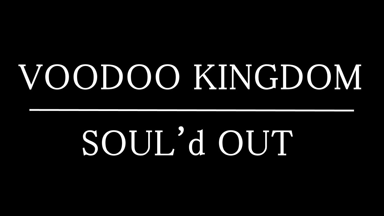 SOUL'd OUT - VOODOO KINGDOM 歌ってみた - YouTube