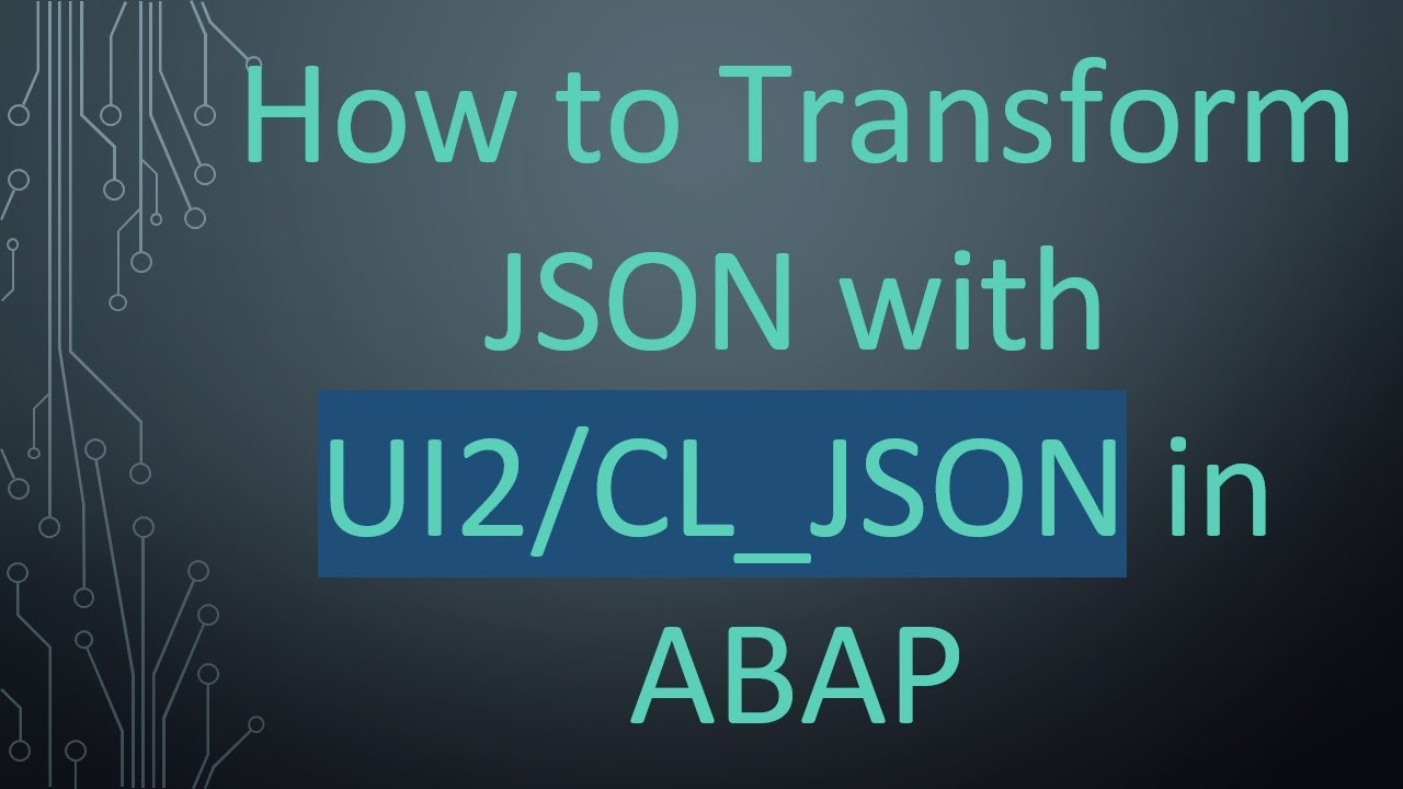 How to Transform JSON with UI2/CL_JSON in ABAP - YouTube