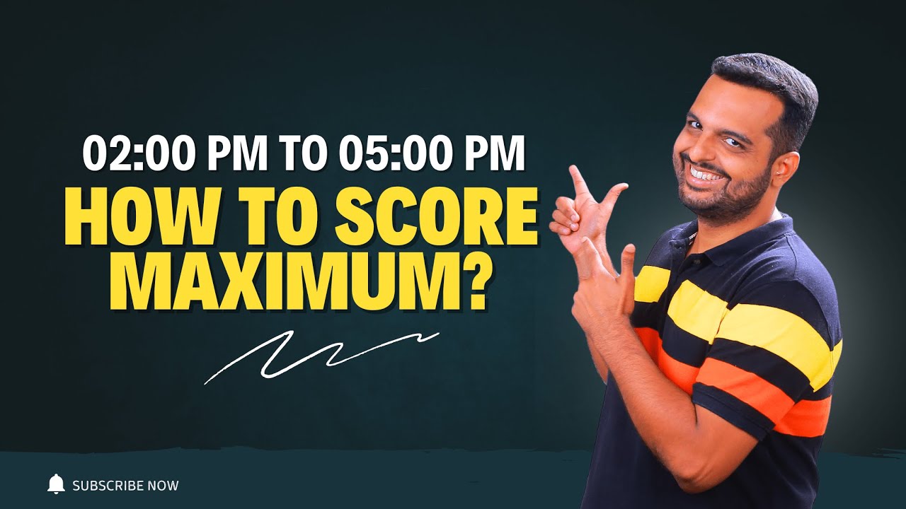 2 pm to 5 pm - How to score maximum - YouTube