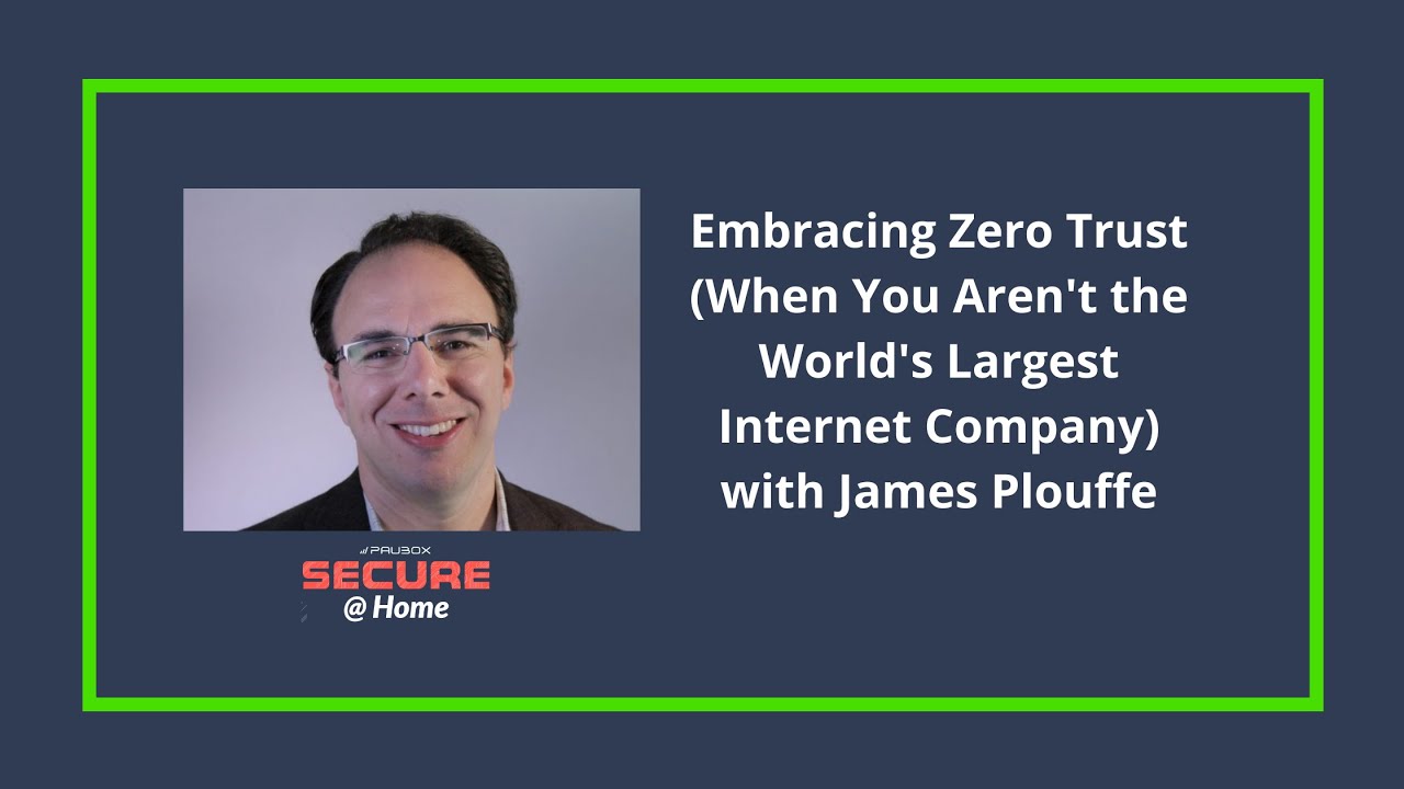 Embracing Zero Trust When You Aren't the World's Largest Internet ...