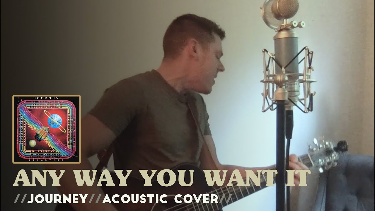 Any Way You Want It Acoustic Cover Journey YouTube any-way-you-want-it-acoustic-cover-journey-youtube