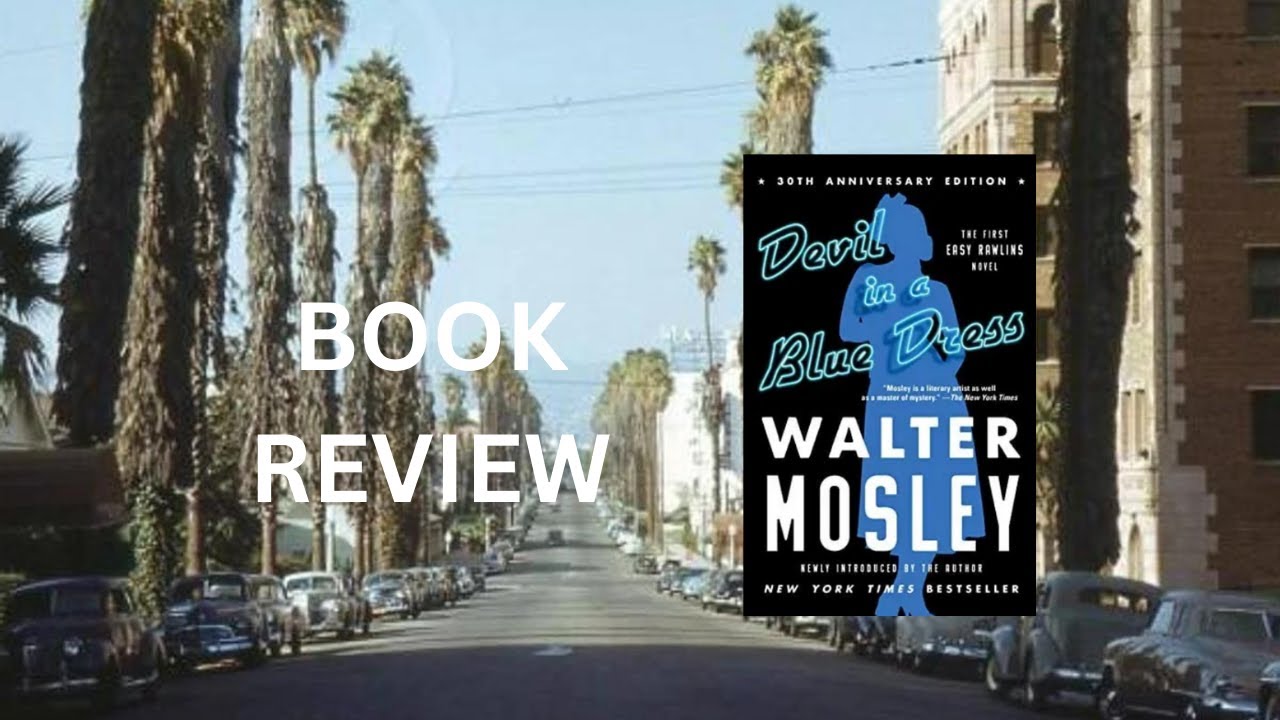 Devil in a Blue Dress--Walter Mosley--BOOK REVIEW - YouTube