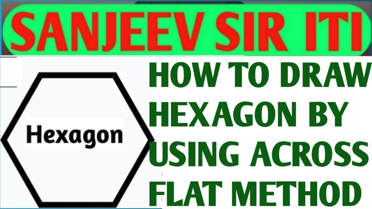 HOW TO DRAW HEXAGON BY USING THE LENTH ACROSS FLAT METHOD ENGINEERING ...
