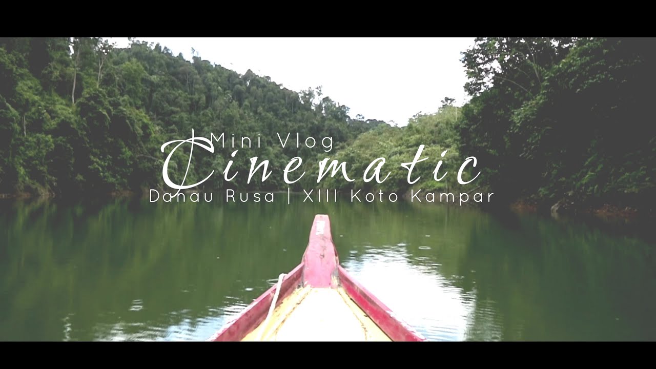 Mini Vlog Cinematic | Explore wisata XIII Koto Kampar | Danau Rusa ...