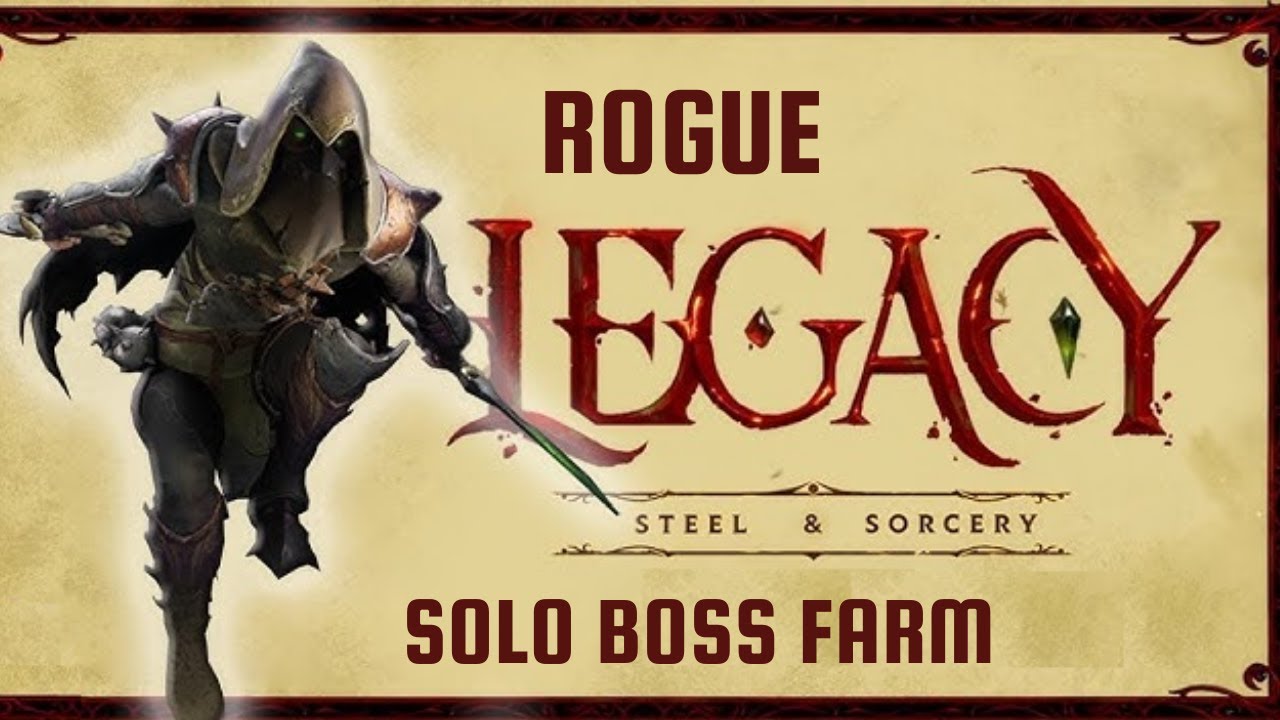 Legacy Steel and Sorcery Rogue Boss Farming - YouTube