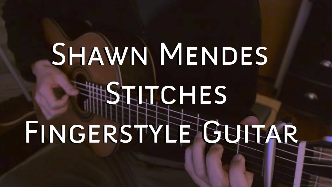 Shawn Mendes - Stitches (Guitar Cover - Fingerstyle Guitar) with Free ...