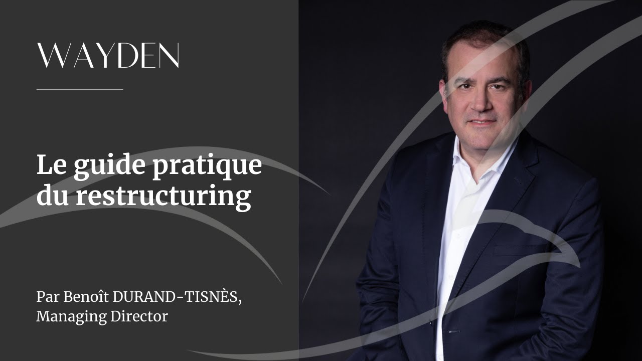 Le Guide pratique du Restructuring - Benoît DURAND-TISNES - YouTube
