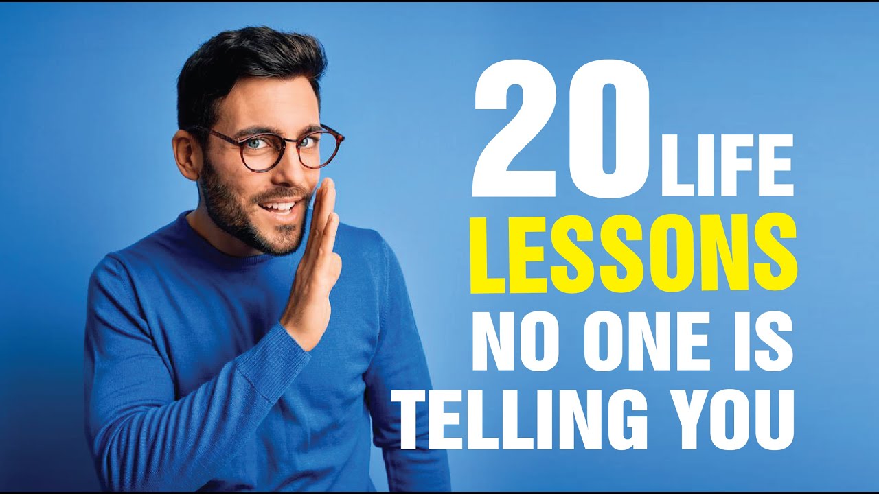 20 Life Lessons No One Is Telling You - YouTube